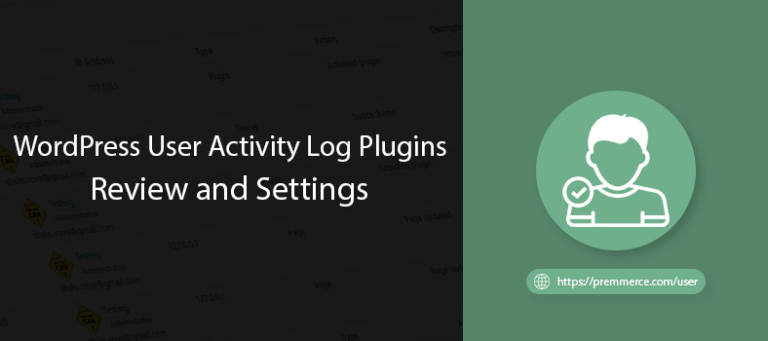 A-Z to Using These Top 3 WordPress Activity Log Plugins