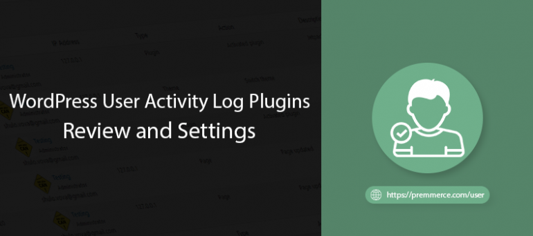 A-Z to Using These Top 3 WordPress Activity Log Plugins